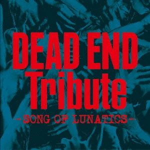 DEAD END Tribute -SONG OF LUNATICS- | Wiki Visual Kei | Fandom