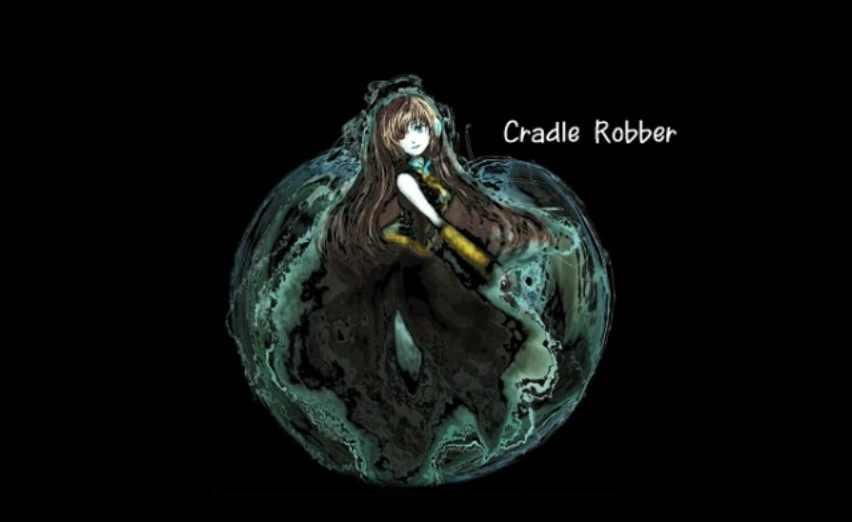 Cradle Robber | Vocaloid Wiki | Fandom