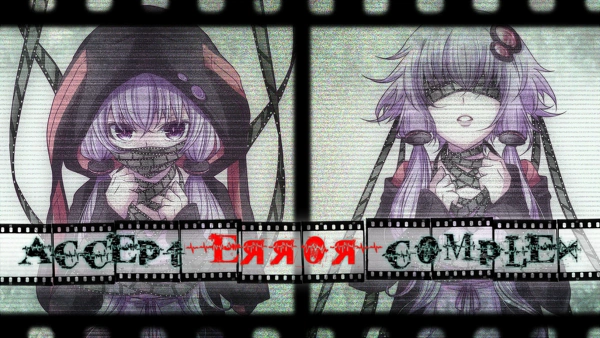 ACCEPT ERROR COMPLEX | Vocaloid Wiki | Fandom