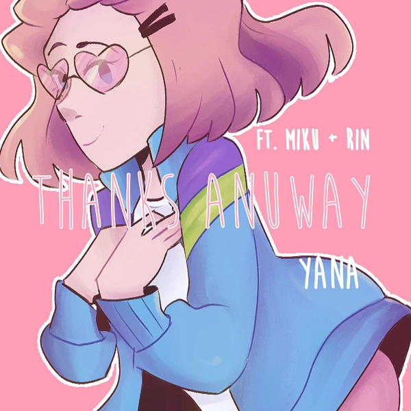 Thanks Anyway | Vocaloid Wiki | Fandom