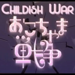 Childish War | Vocaloid Wiki | Fandom