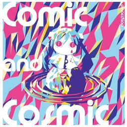 Comic and Cosmic | Vocaloid Wiki | Fandom
