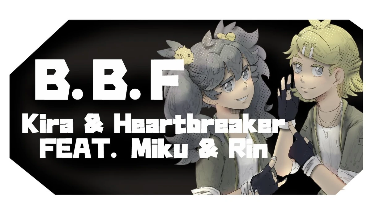 B.B.F. | Vocaloid Wiki | Fandom