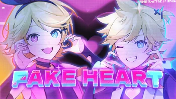 FAKE HEART | Vocaloid Wiki | Fandom
