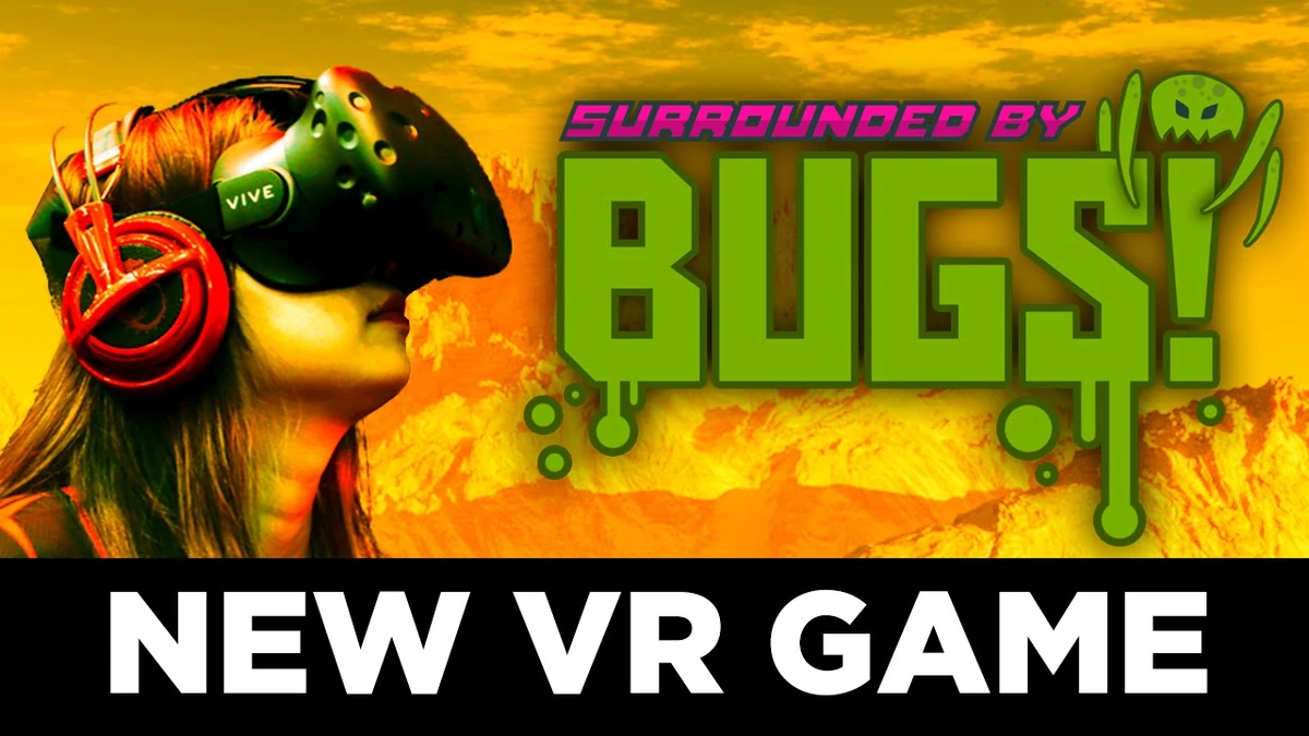 Surrounded by Bugs! - Virtual Reality Wiki