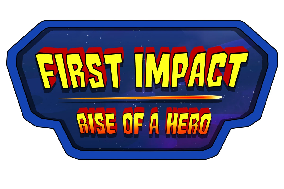 First Impact: Rise of a Hero - Virtual Reality Wiki
