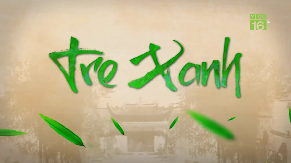 Tre xanh (VTC16) | Wiki VTC | Fandom