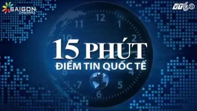 15 phút Điểm tin Quốc tế (VTC6 - Saigon Channel) | Wiki VTC | Fandom