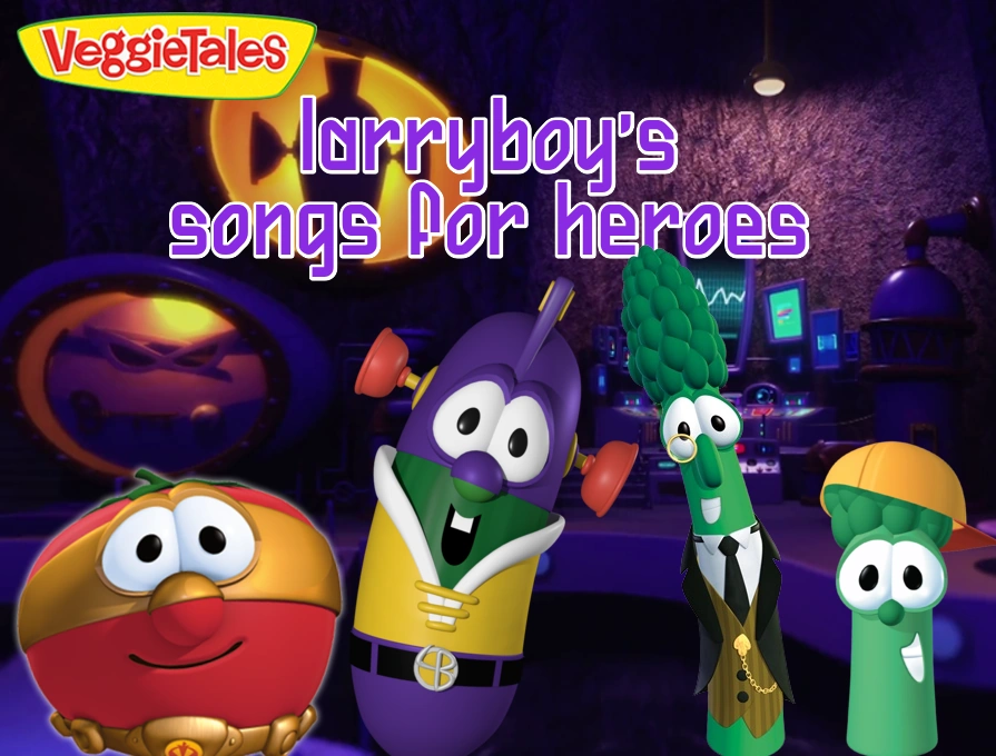 LarryBoy's Songs for Heroes | Big Idea Fanon Wiki | Fandom