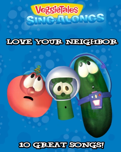 VeggieTales Sing-Alongs: Love Your Neighbor | Big Idea Fanon Wiki | Fandom