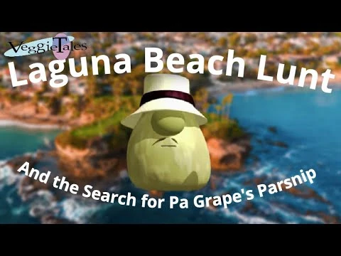 Laguna Beach Lunt and the Search for Pa Grape's Parsnip | Big Idea ...