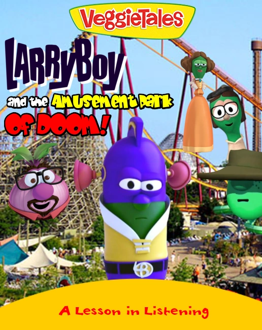 LarryBoy and the Amusement Park of Doom! | Big Idea Fanon Wiki | Fandom