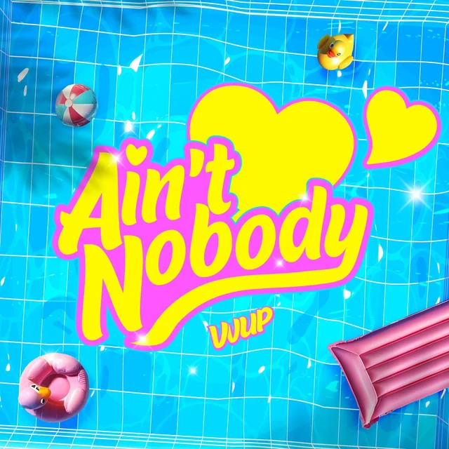 Ain't Nobody | VVUP Wiki | Fandom