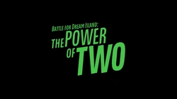 Battle for Dream Island: The Power of Two | VYOND NETWORK Wiki | Fandom