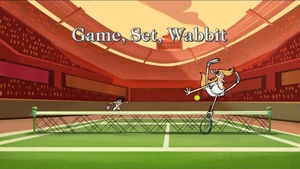 Game, Set, Wabbit | Wabbit Wiki | Fandom