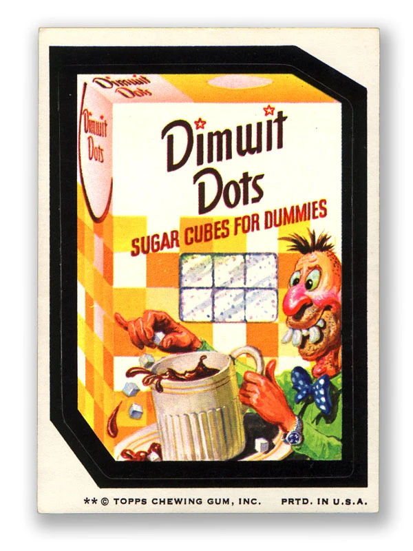 Dimwit Dots | Wacky Packages Wiki | Fandom