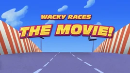 Wacky Races the Movie! | Wacky Races Wiki | Fandom