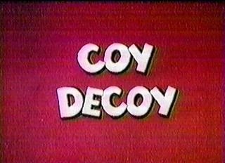 Coy Decoy | Walter Lantz Wiki | Fandom