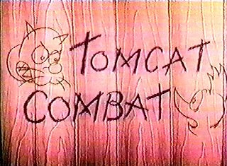 Tomcat Combat | Walter Lantz Wiki | Fandom