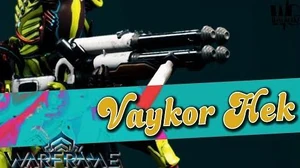 Vaykor Hek | WARFRAME Wiki | Fandom