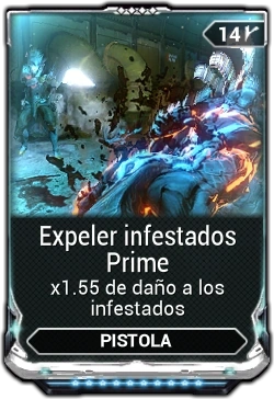 Expeler infestados Prime | Wiki Warframe Español | Fandom