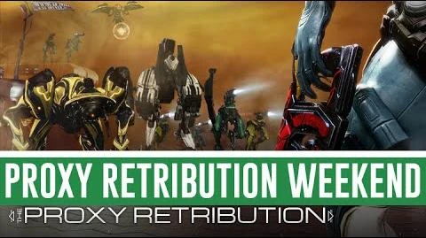 The Proxy Retribution Bonus Weekend | WARFRAME Wiki | Fandom
