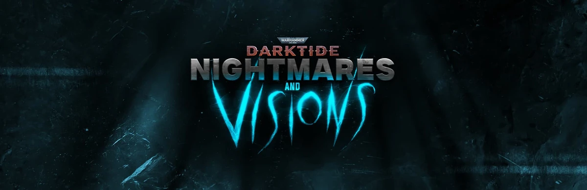 Nightmares and Visions | Warhammer 40K Darktide Wiki | Fandom