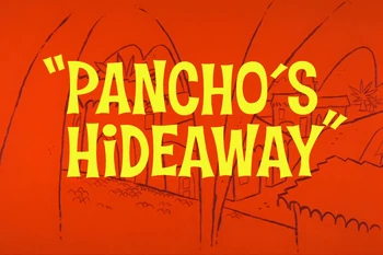 Pancho's Hideaway | Warner Bros. Entertainment Wiki | Fandom