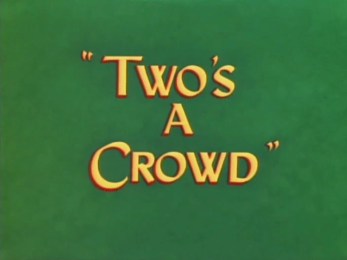 Two's A Crowd | Warner Bros. Entertainment Wiki | Fandom