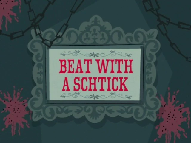 Beat with a Schtick | Warner Bros. Entertainment Wiki | Fandom