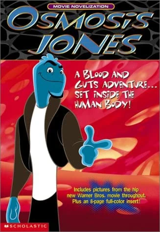 Osmosis Jones: A Blood-And-Guts Adventure...Set Inside the Human Body ...