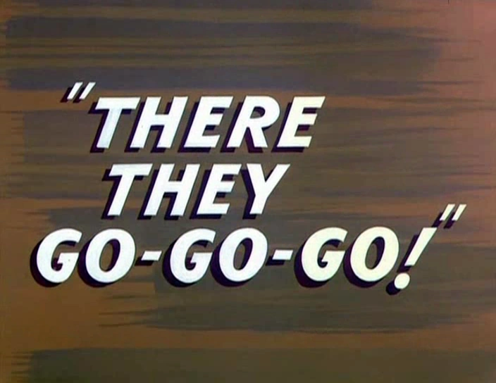 There They GO-GO-GO! | Warner Bros. Entertainment Wiki | Fandom