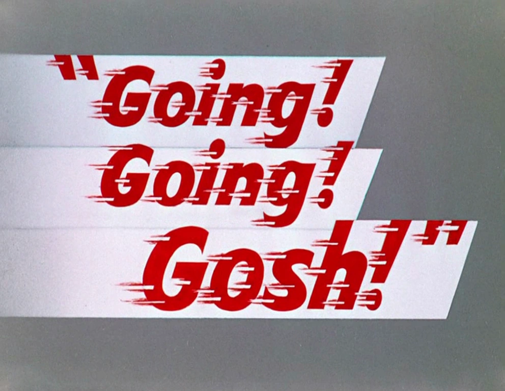 Going! Going! Gosh! | Warner Bros. Entertainment Wiki | Fandom