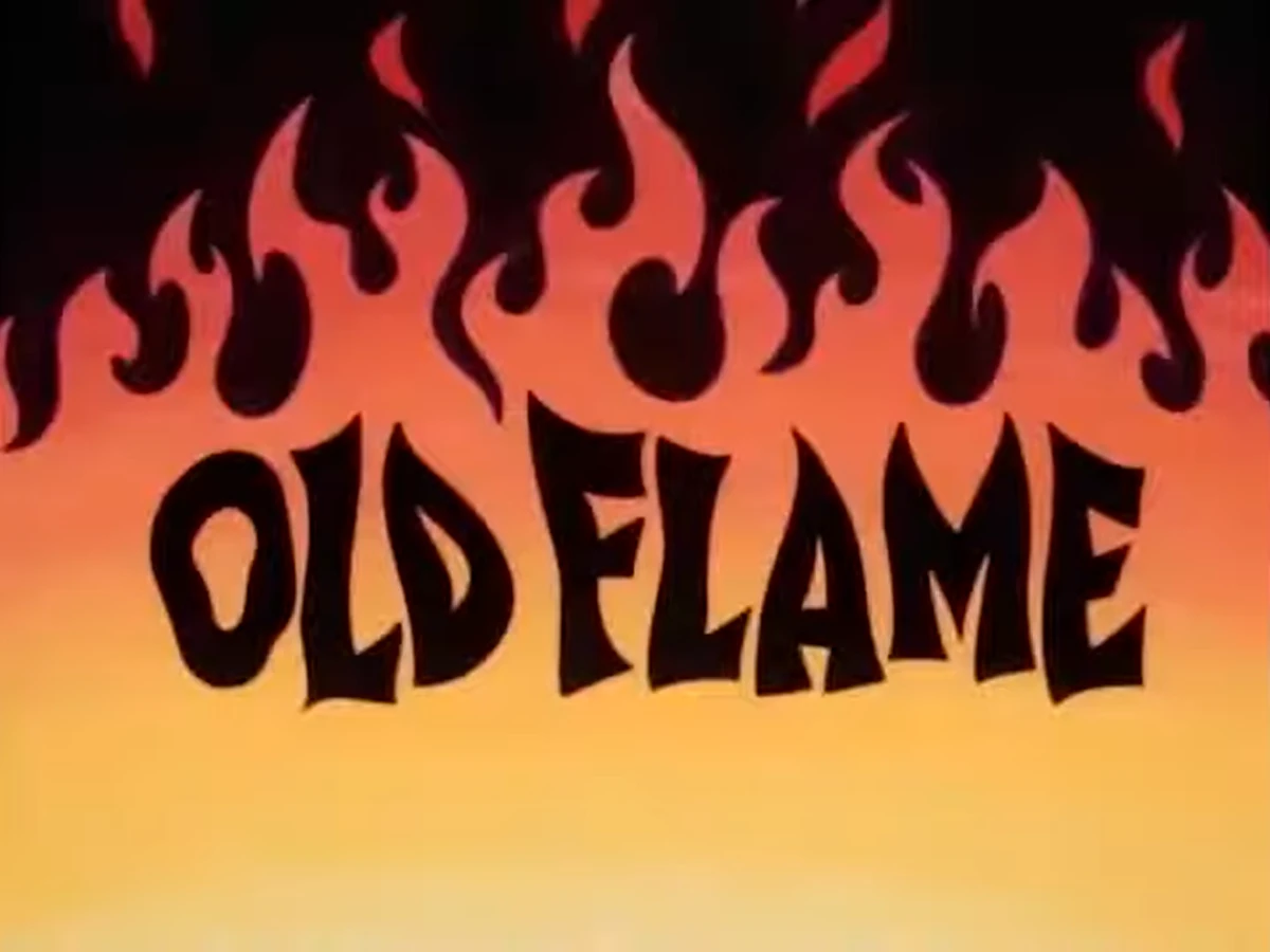 Old Flame | Warner Bros. Entertainment Wiki | Fandom
