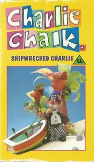 Charlie Chalk - 1 - Shipwrecked Charlie | Warner Home Video (UK) Wiki ...