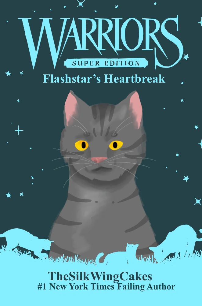 Flashstar’s Heartbreak | Warrior Cats Fanon Wiki | Fandom