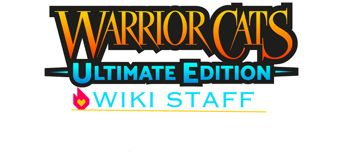 Staff | Warrior Cats: Ultimate Edition (WCUE) Wiki | Fandom