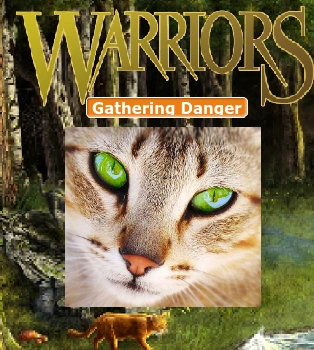 Gathering Danger | Warrior Fanfic Wikia | Fandom