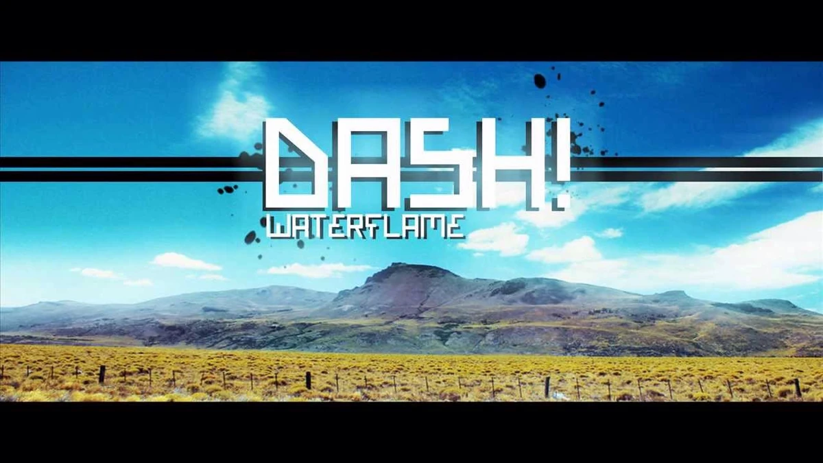 Dash! | Waterflame Wiki | Fandom