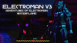 Electroman Adventures V3 | Waterflame Wiki | Fandom