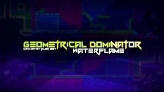 Geometrical Dominator | Waterflame Wiki | Fandom