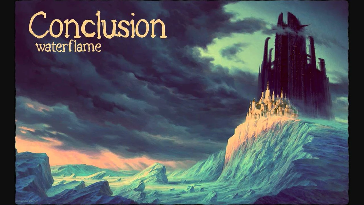 Conclusion | Waterflame Wiki | Fandom