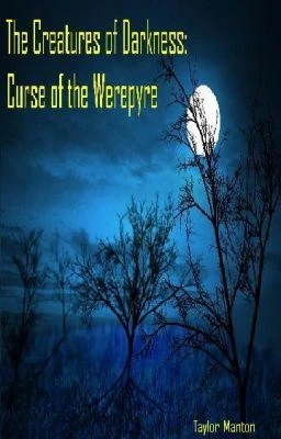 The Creatures of Darkness; Curse of the Werepyre | Wattpad Wiki | Fandom