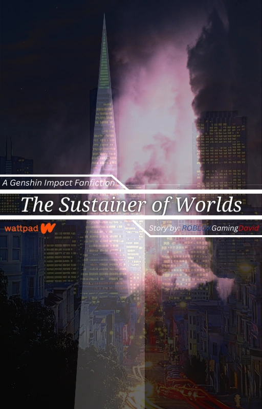 Genshin Impact: The Sustainer of Worlds | Wattpad Wiki | Fandom