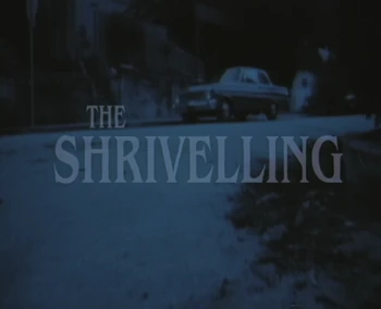 The Shrivelling | Way Out There Wiki | Fandom