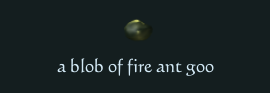 Blob of Fire Ant Goo | Wazhack Wiki | Fandom