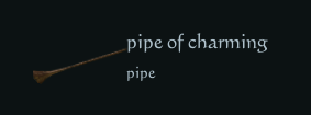 Pipe of Charming | Wazhack Wiki | Fandom