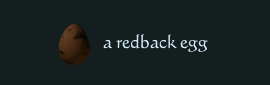 Redback Egg | Wazhack Wiki | Fandom