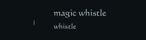Magic Whistle | Wazhack Wiki | Fandom