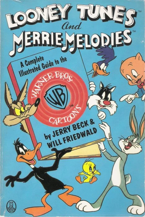 Looney Tunes and Merrie Melodies: A Complete Illustrated Guide to the ...